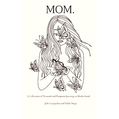 预订 Mom.: A Collection of Personal and Poignant Journeys to Motherhood