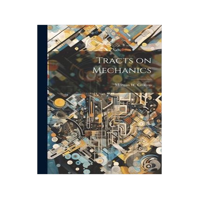 [预订]Tracts on Mechanics 9781022083318