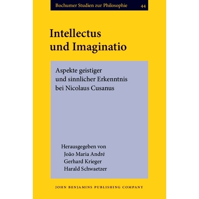 预订 Intellectus und Imaginatio: Aspekte geistiger und sinnlicher Erkenntnis bei Nicolaus Cusanus 理智论与想象：尼古拉斯