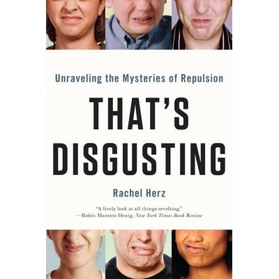 预订 That’s Disgusting: Unraveling the Mysteries of Repulsion 这太恶心了：揭开排斥的谜团: 9780393344165