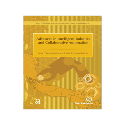 [预订]Advances in Intelligent Robotics and Collaborative Automation 9788770229753