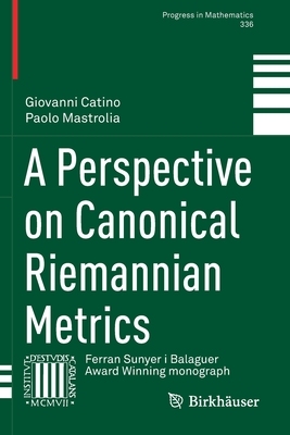 【预订】A Perspective on Canonical Riemannian Metrics 9783030571870