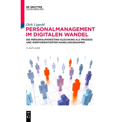 预订 Personalmanagement im digitalen Wandel: Die Personalmarketing-Gleichung als prozess- und wertorientierter Handlungs