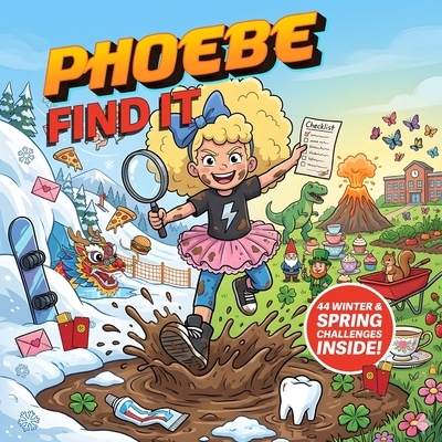 预订 Phoebe Find It: Winter & Spring Edition: 44 Scavenger Hunt & Hidden Object Challenges for Kids Ages 4-8 97982451599