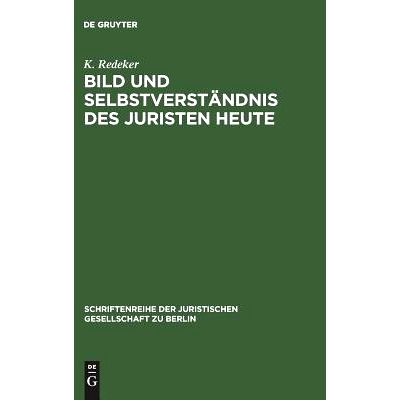 预订 Bild und Selbstverständnis des Juristen heute: Vortrag gehalten vor der Berliner Juristischen Gesellschaft am 21.