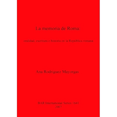 预订 La memoria de Roma: oralidad, escritura e historia en la República romana 罗马的记忆: 9781407300641
