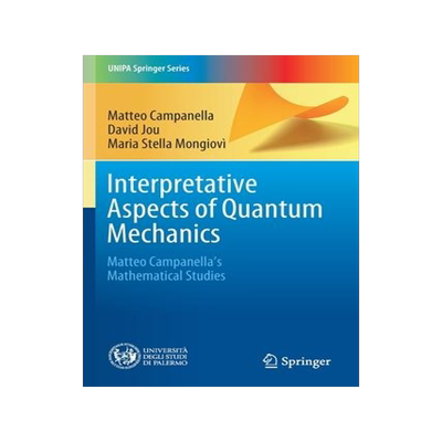 [预订]Interpretative Aspects of Quantum Mechanics 9783030442095