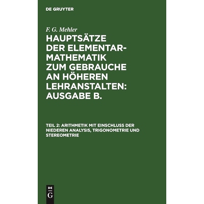 预订 Arithmetik mit Einschluß der niederen Analysis, Trigonometrie und Stereometrie: 9783112396018