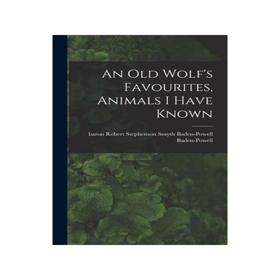 [预订]An Old Wolf’s Favourites, Animals I Have Known 9781018730677