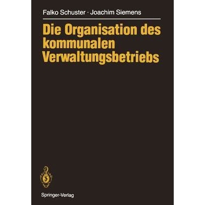 预订 Die Organisation des kommunalen Verwaltungsbetriebs: 9783540171157