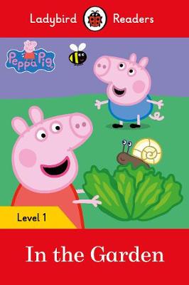 【预订】Peppa Pig: In the Garden– Ladybird Readers Level 1