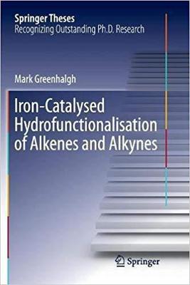 【预售】Iron-Catalysed Hydrofunctionalisation of Alkenes and Alkynes