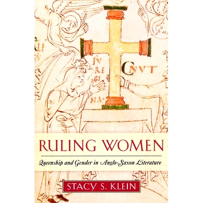 预订 Ruling Women: Queenship and Gender in Anglo-Saxon Literature 统治女性：盎格鲁-撒克逊文学中的女王地位和性别: 9780268