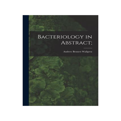 [预订]Bacteriology in Abstract; 9781015266544