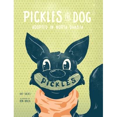 预订 Pickles the Dog: Adopted in North Dakota: 9781732244801