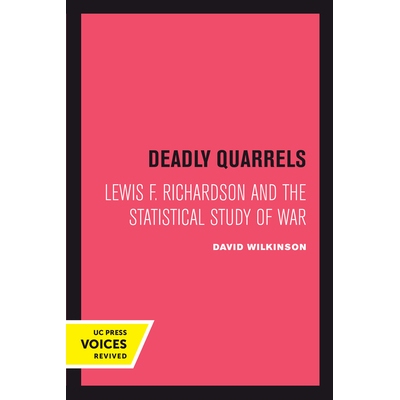 预订 Deadly Quarrels: Lewis F. Richardson and the Statistical Study of War: 9780520303812
