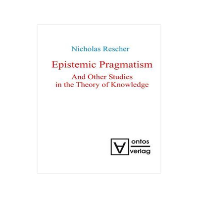 [预订]Epistemic Pragmatism and Other Studies in the Theory of Knowledge 9783110318920