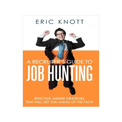 预订 A Recruiter's Guide to Job Hunting: Effective, Insider Strategies That Will Get You Ahead of the Pack