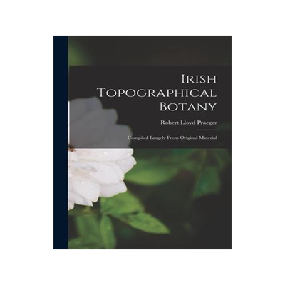 [预订]Irish Topographical Botany: Compiled Largely From Original Material 9781016893947