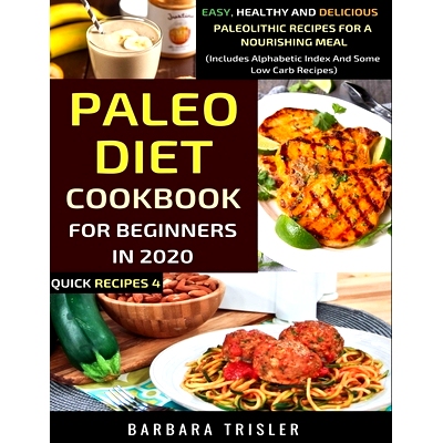 预订 Paleo Diet Cookbook For Beginners In 2020: Easy, Healthy And Delicious Paleolithic Recipes For A Nourishing Meal (I