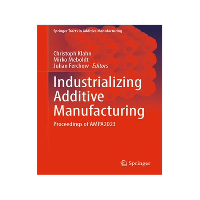 [预订]Industrializing Additive Manufacturing 9783031429828