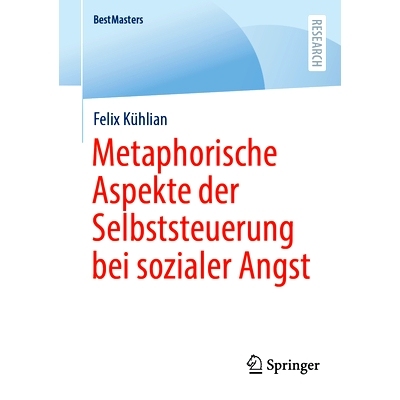 预订 Metaphorische Aspekte der Selbststeuerung bei sozialer Angst: 9783658466879