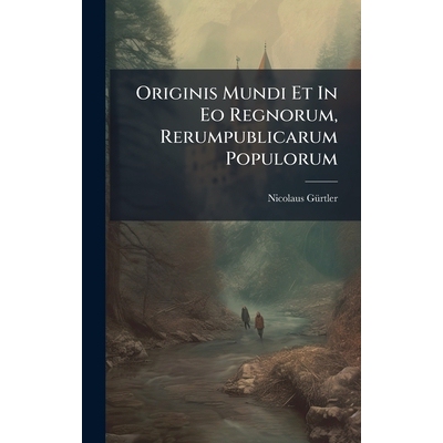 预订 Originis Mundi Et In Eo Regnorum, Rerumpublicarum Populorum: 9781024310474