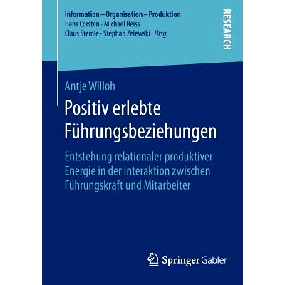 预订 Positiv erlebte Führungsbeziehungen: Entstehung relationaler produktiver Energie in der Interaktion zwischen Führ