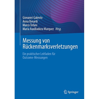 预订 Messung Von Rückenmarksverletzungen: Ein Praktischer Leitfaden Für Outcome-Messungen 9783031458590