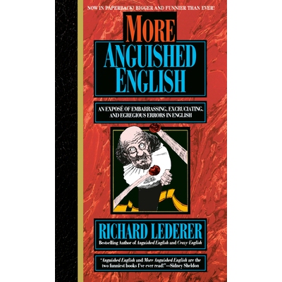 预订 More Anguished English: an Expose of Embarrassing Excruciating, and Egregious Errors in English: 9780440215776