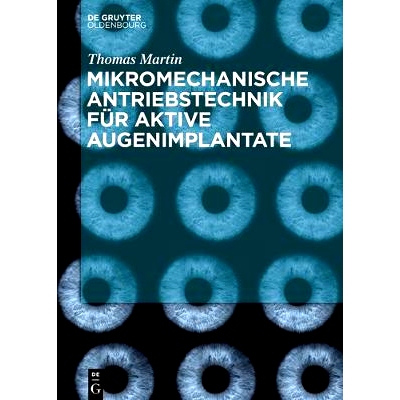 预订 Mikromechanische Antriebstechnik für aktive Augenimplantate: 9783110558302