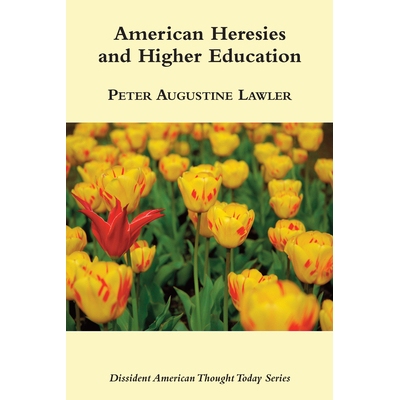 预订 American Heresies and Higher Education 美国异端与高等教育: 9781587310393