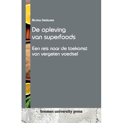 预订 De opleving van superfoods: Een reis naar de toekomst van vergeten voedsel: 9783911075770