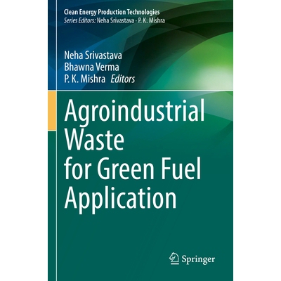 预订 Agroindustrial Waste for Green Fuel Application 用于绿色燃料应用的农业工业废弃物 9789811962325
