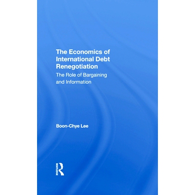 预订 The Economics of International Debt Renegotiation: The Role of Bargaining and Information: 9780367291556