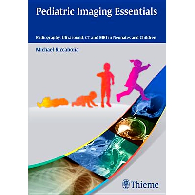 预订 Pediatric Imaging Essentials: Radiography, Ultrasound, CT and MRI in Neonates and Children 儿科成像精要: 9783131661