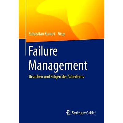 预订 Failure Management: Ursachen und Folgen des Scheiterns: 9783662473566