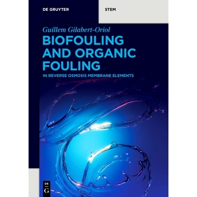 预订 Biofouling and Organic Fouling: in Reverse Osmosis Membrane Elements 反渗透膜元件中的生物污垢和有机污垢: 9783111637