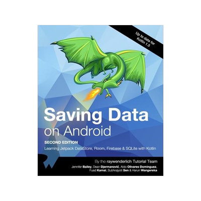 [预订]Saving Data on Android (Second Edition): Learn Jetpack DataStore, Room, Firebase & SQLite with Kotli 9781950325436