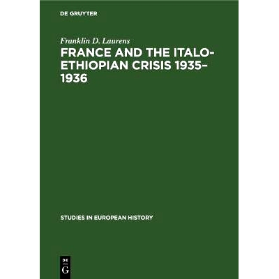 预订 France and the Italo-Ethiopian crisis 1935–1936: 9783111291543