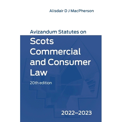 预订 Avizandum Statutes on Scots Commercial and Consumer Law: 2022-23 关于苏格兰商业和消费者法的 法庭私下考虑 法规，第 2