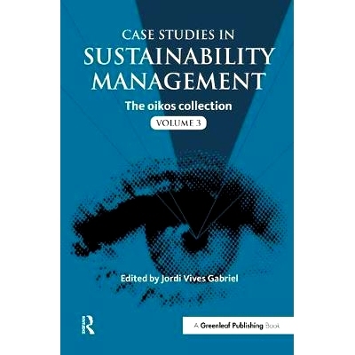 预订 Case Studies in Sustainability Management: The oikos collection Vol. 3 可持续发展管理案例研究: 9781783530687