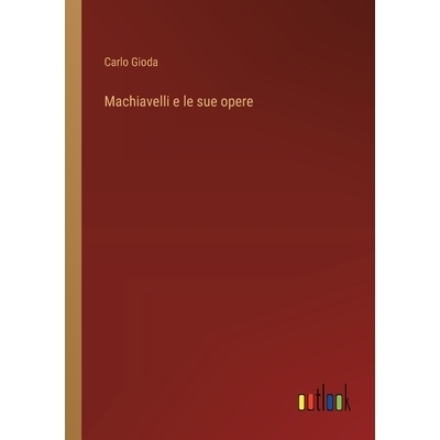 预订 Machiavelli e le sue opere: 9783385045323