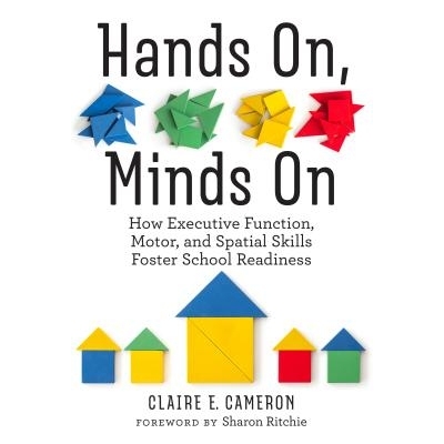 预订 Hands On, Minds On: How Executive Function, Motor, and Spatial Skills Foster School Readiness 动手，动脑：执行功能