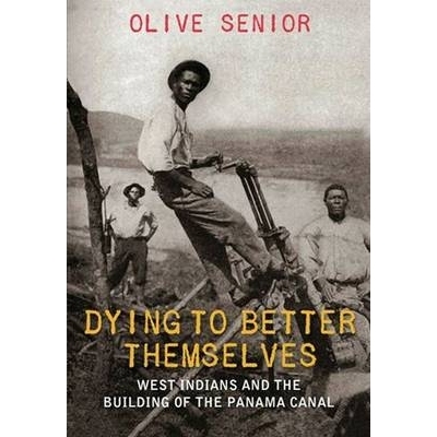 预订 Dying to Better Themselves: West Indians and the Building of the Panama Canal 渴望他们自己更好一些 ：西部印第安人与