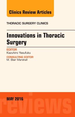 【预订】Innovations in Thoracic Surgery, An Issue of Thoracic Surgery Clinics of North America