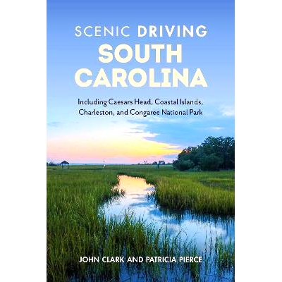 预订 Scenic Driving South Carolina: Including Caesars Head, Coastal Islands, Charleston, and Congaree National Park, Thi