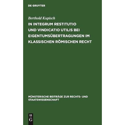 预订 In integrum restitutio und vindicatio utilis bei Eigentumsübertragungen im klassischen römischen Recht: 978311099