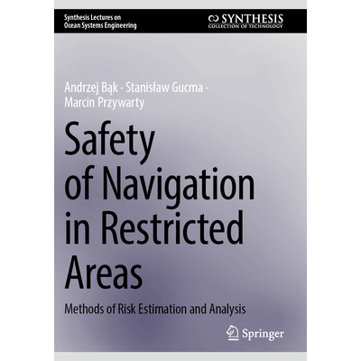 预订 Safety of Navigation in Restricted Areas Methods of Risk Estimation and Analysis 限制区域内的航行安全：风险评估与分
