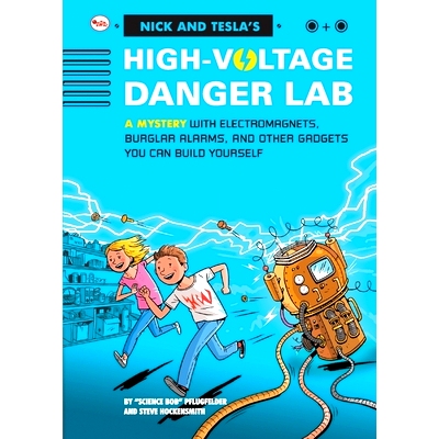 预订 Nick And Tecla’S High-Voltage Danger Lab: A Mystery With Electromagnets, Burglar Alarms And Other Gadgets You Can
